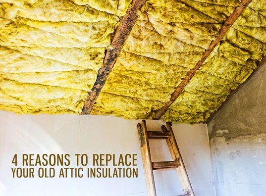 4 Reasons to Replace Your Old Attic Insulation